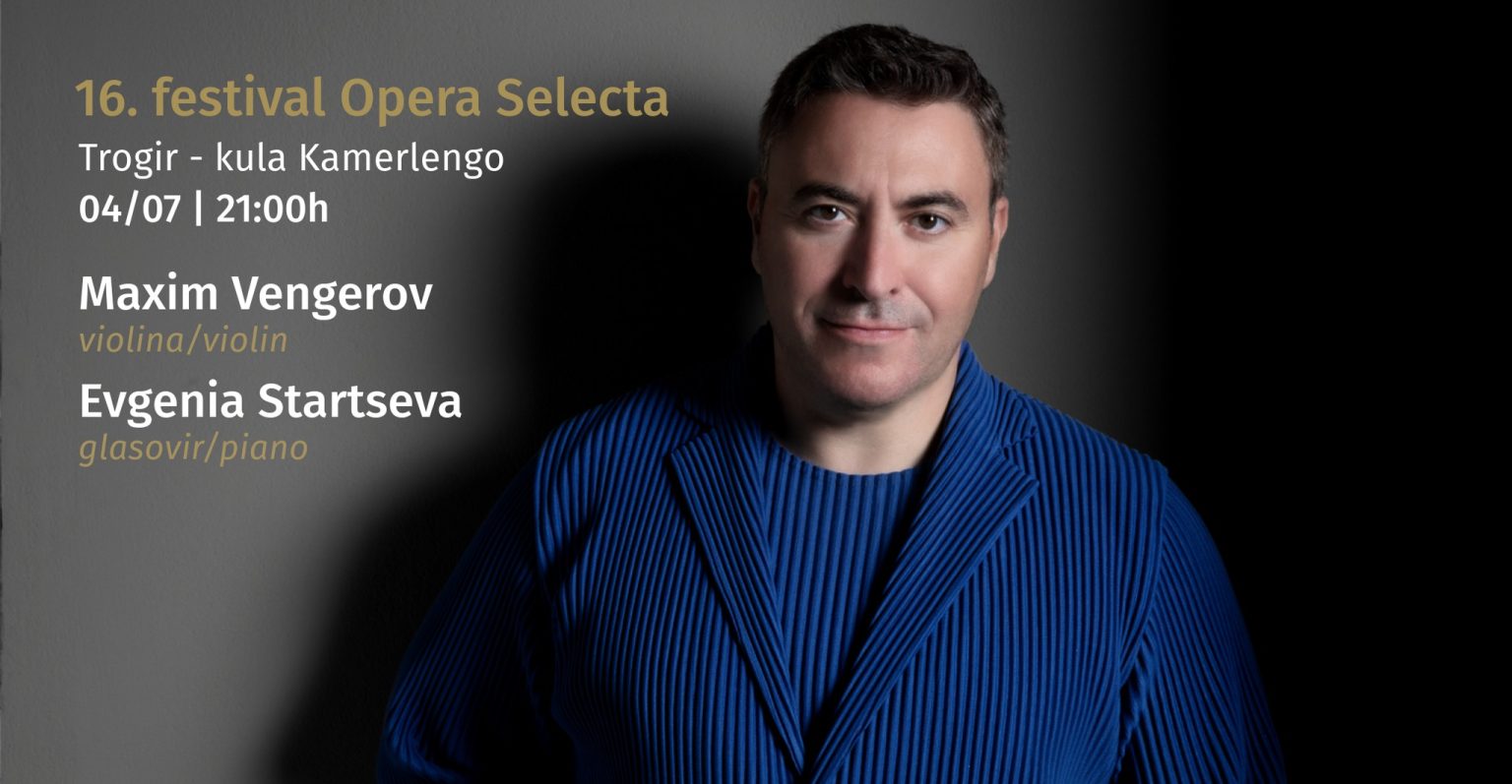 OPERA SELECTA - Maxim Vengerov & Evgenia Startseva - Tourist Board Trogir